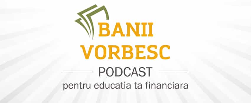 Podcast Banii Vorbesc #8: Cum sa incepi sa investesti - Invitat ...